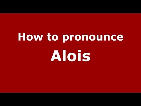 How to pronounce Alois (French) - PronounceNames.com