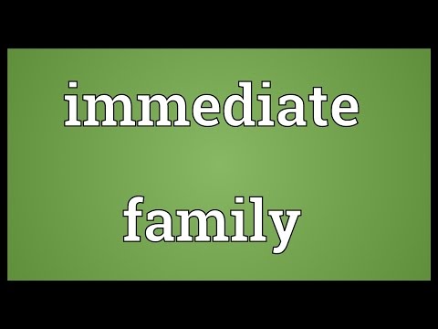 Immediate family Meaning