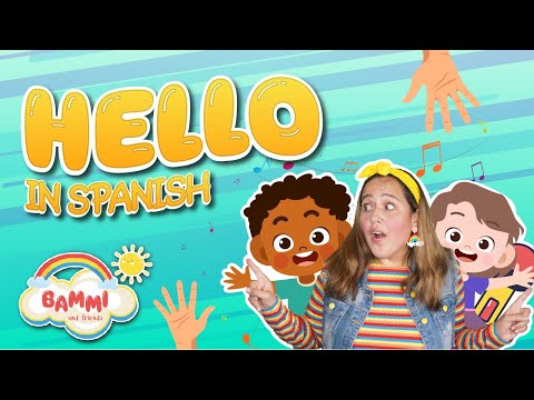 👋HELLO - HOLA🤝 😉Spanish for toddlers😊 | 😉Ingles para niños😊 | Educational videos | BAMMI