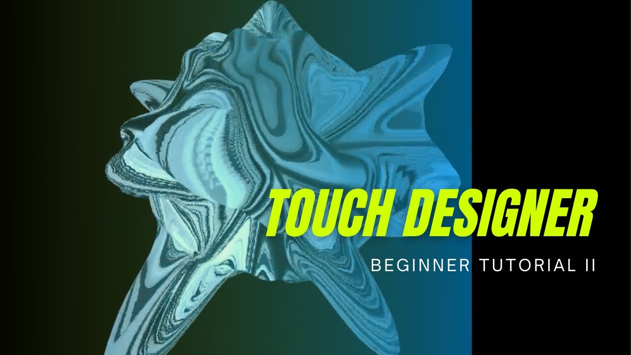 TouchDesigner Beginner Tutorial II