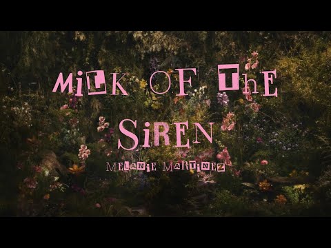 MILK OF THE SIREN || Melanie Martinez || Lyrics