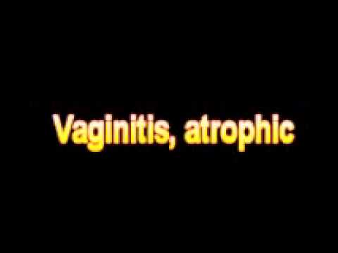 What Is The Definition Of Vaginitis, atrophic