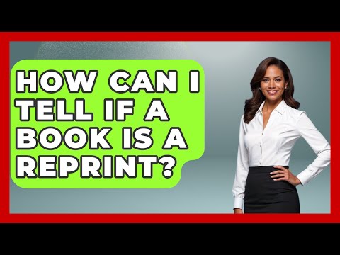 How Can I Tell If A Book Is A Reprint? - The Collectibles Guide