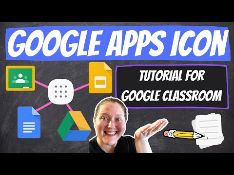 Google Classroom Tutorial (Problem 1 - Introducing Students to the GOOGLE APPS ICON)