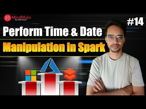 How to Perform Time & Data Manipulation in Spark | Spark Functions | Databricks Tutorial | MindMajix