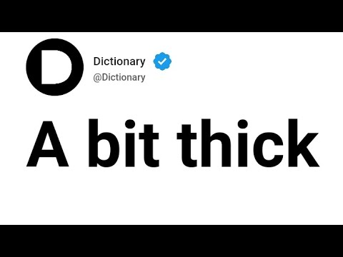 A bit thick Meaning In English