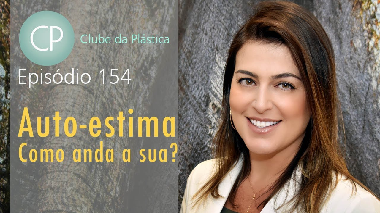 Clube da Plástica - Autoestima: como anda a sua?