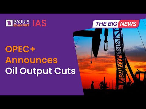 OPEC+ Cuts Oil Output | Will Oil Prices Surge? How Could It Affect The Countries? | UPSC 2023