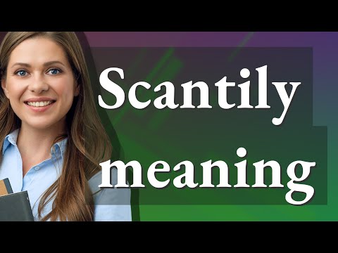Scantily | meaning of Scantily