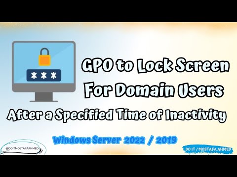 How to Create GPO to Lock Screen For Domain Users After a Specified Time of Inactivity