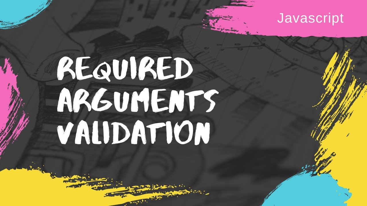 Required Argument Validation in Javascript