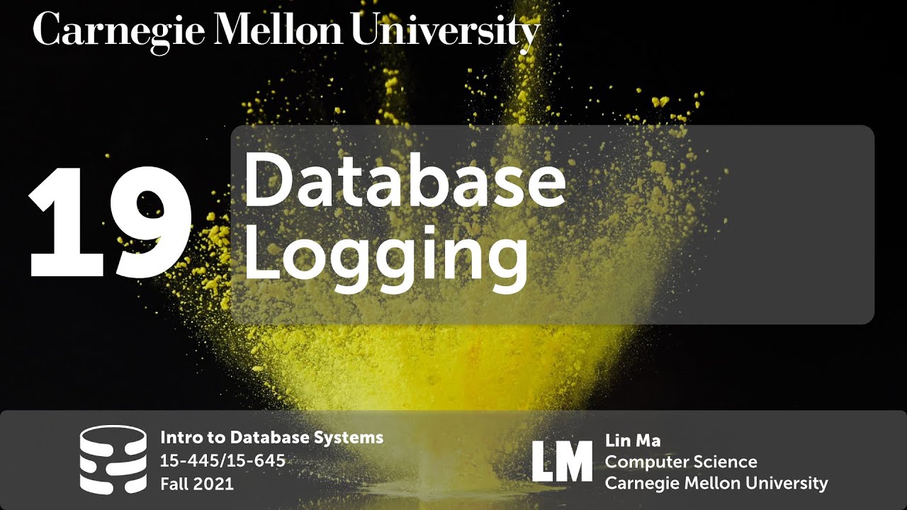 19 - Database Logging (CMU Intro to Database Systems / Fall 2021)