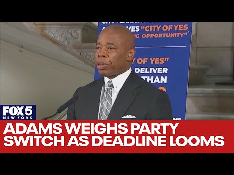 NYC Mayor Eric Adams weighs party switch as deadline looms
