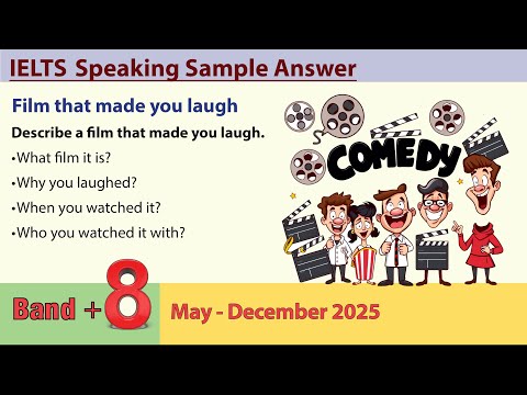 Describe a film that made you laugh _ IELTS speaking cue cards (May - December 2025)