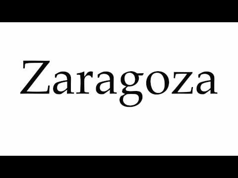 How to Pronounce Zaragoza