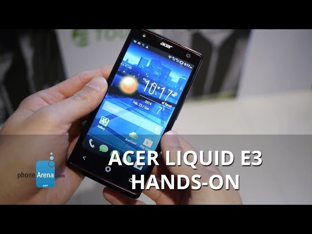 Acer Liquid E3 hands-on: front facing LED flash for those selfies ...