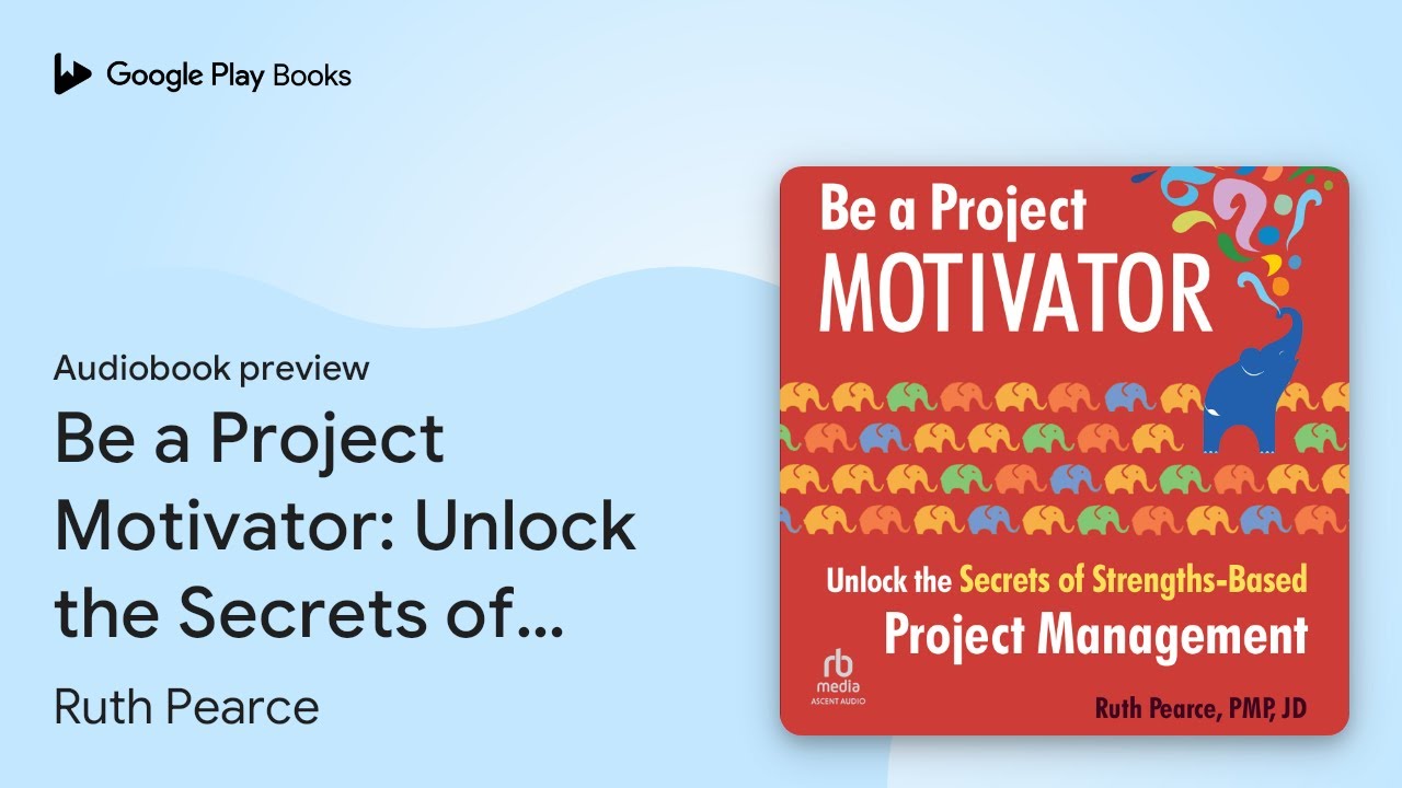 Be a Project Motivator: Unlock the Secrets of… by Ruth Pearce · Audiobook preview