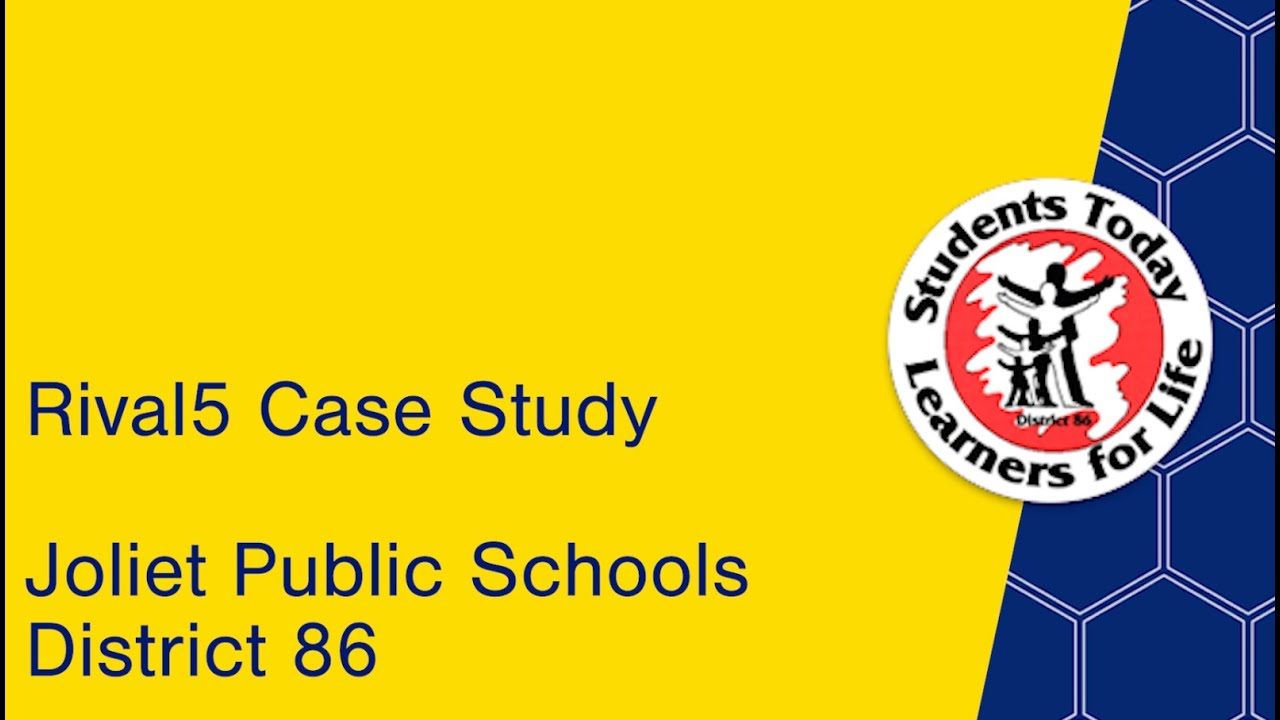 Joliet Public Schools District 86 - Rival5 Case Study