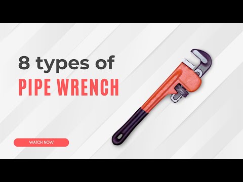 Types of Pipe Wrenches: Functions, Sizes, and Best Uses Explained