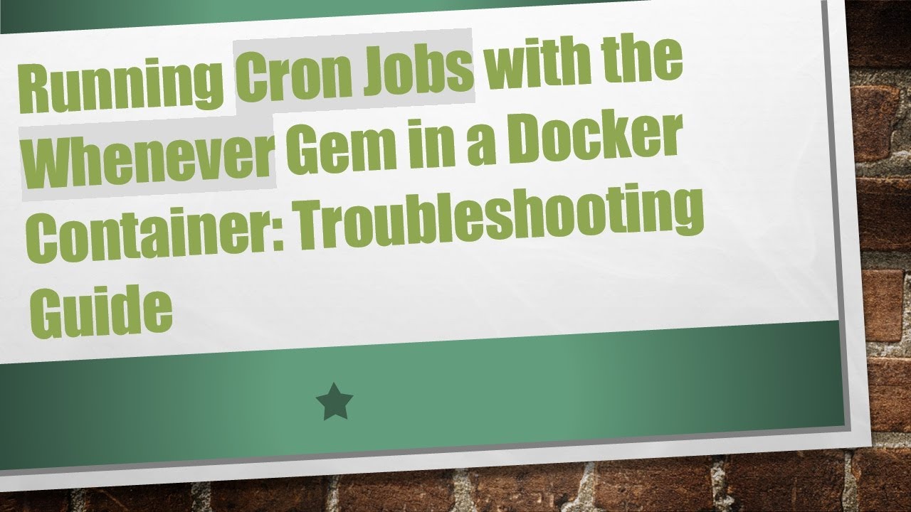 Running Cron Jobs with the Whenever Gem in a Docker Container: Troubleshooting Guide