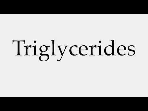 How to Pronounce Triglycerides