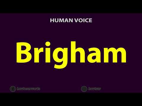How To Pronounce Brigham