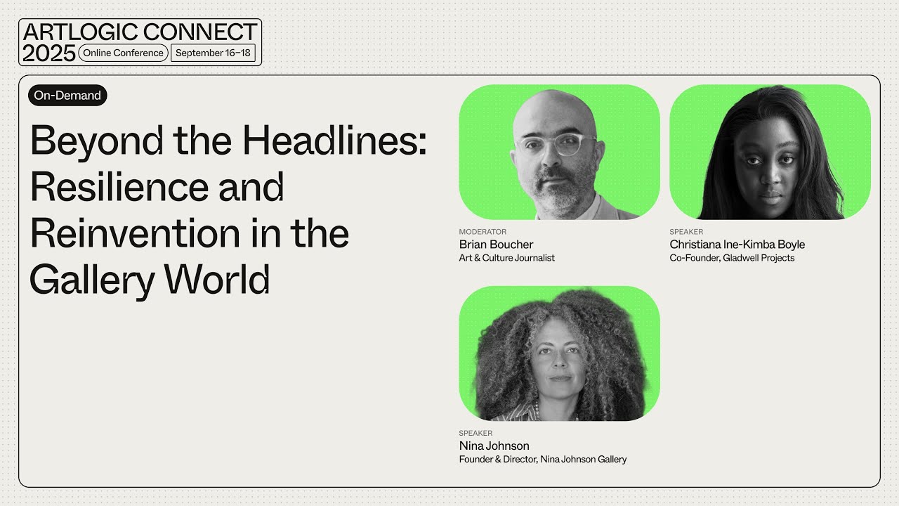 Artlogic Connect 2025: Beyond the Headlines: Resilience and Reinvention in the Gallery World
