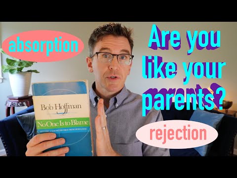 Are You Like your Parents? - Absorption and Rejection - Bob Hoffman