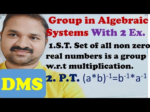 Group in Algebraic Systems with 2 examples |Show that set of all non zero real numbers is group| DMS