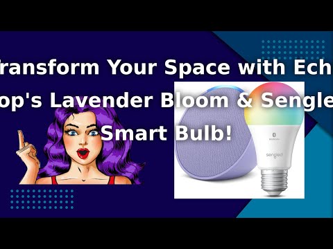 Transform Your Space with Echo Pop's Lavender Bloom & Sengled Smart Bulb!
