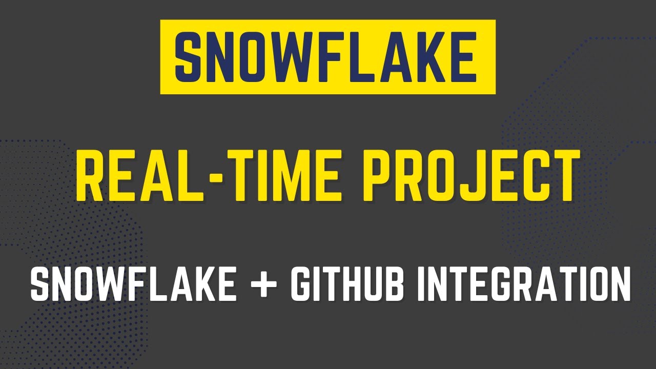 Snowflake and GitHub Integration | Snowflake Real-time Project Hands-On Tutorial