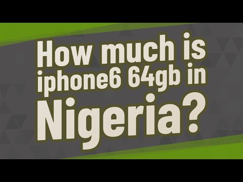How much is iphone6 64gb in Nigeria?