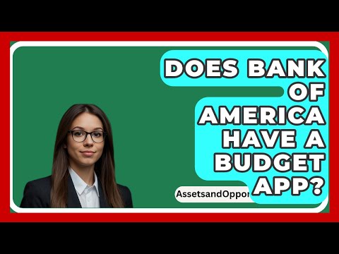 Does Bank Of America Have A Budget App? - AssetsandOpportunity.org