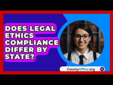 Does Legal Ethics Compliance Differ By State? - CountyOffice.org