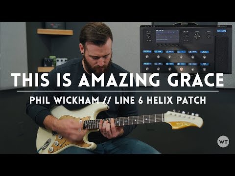This Is Amazing Grace (Phil Wickham) - Line 6 Helix Patch & Electric Guitar Play through