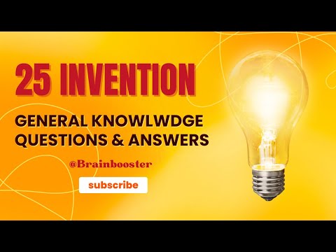 25 Intriguing Invention General Knowledge (GK) Questions | Uncover the Pioneers of Innovation!