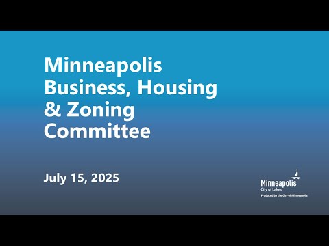 July 15, 2025 Business, Housing & Zoning Committee