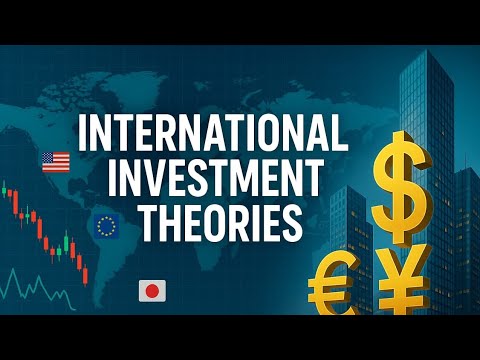 International Investment Theories Explained | FDI, Portfolio Investment & More.