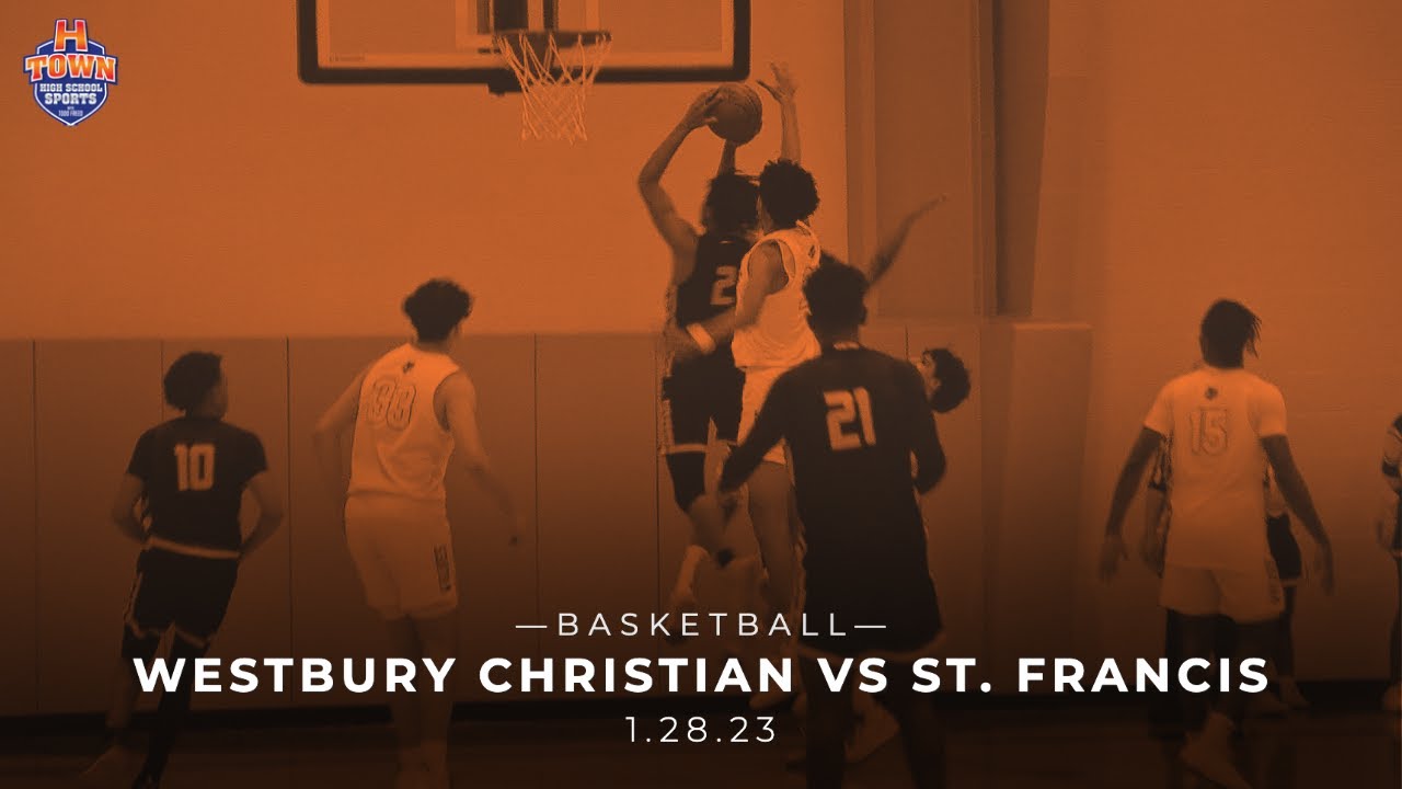 Westbury Christian vs St  Francis Episcopal Basketball 1.28.23