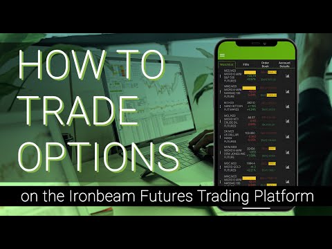 How To Trade Options on the Ironbeam Trading Platform - Video Tutorials - Futures Trading Forum ...