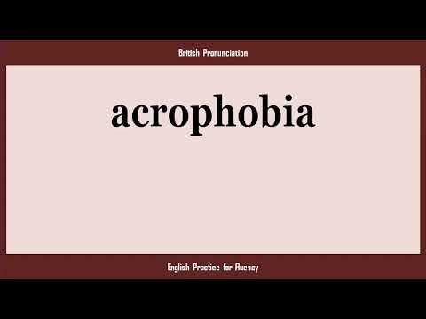 acrophobia, How to Say or Pronounce ACROPHOBIA in American, British, Australian English