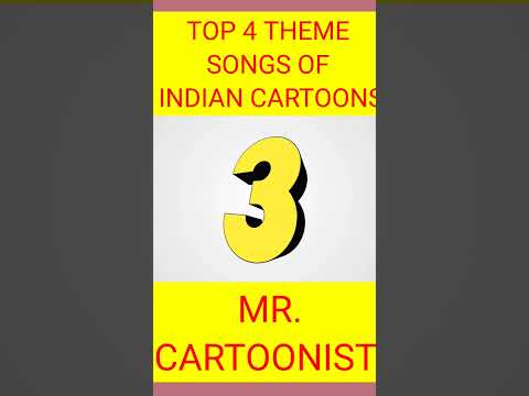 TOP 4 THEME SONGS OF OUR BELOVED INDIAN CARTOONS||MR. CARTOONIST||