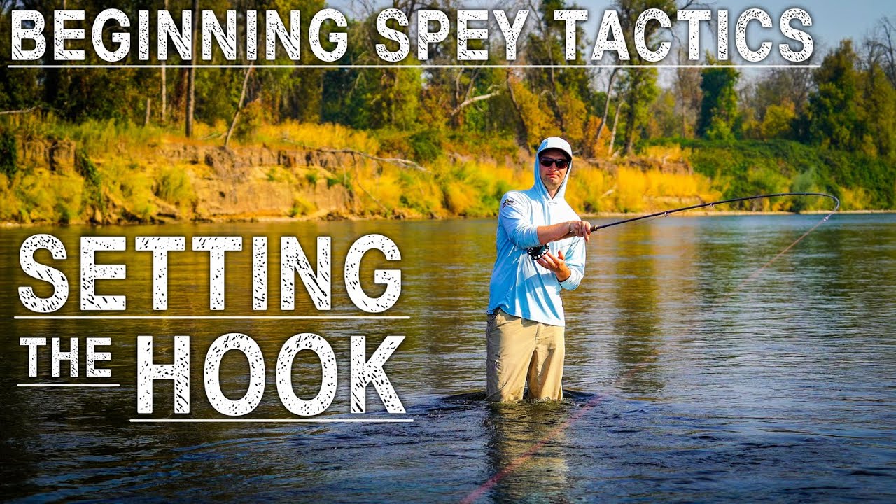 Setting The Hook | Beginning Spey Tactics Ep. 8