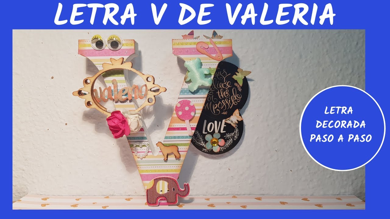 Letra V de Valeria decorada | Manualidades