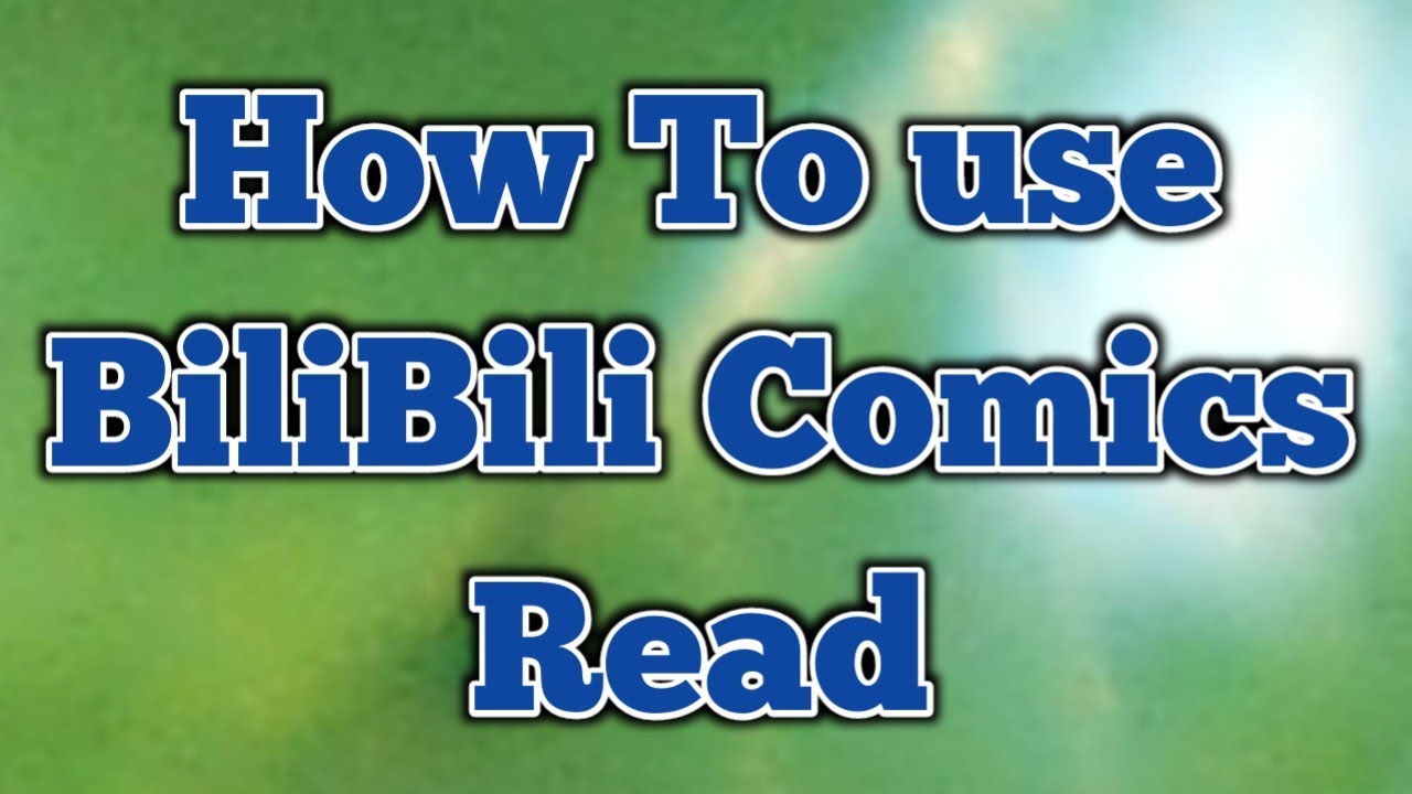 How to use BiliBili comics read comips