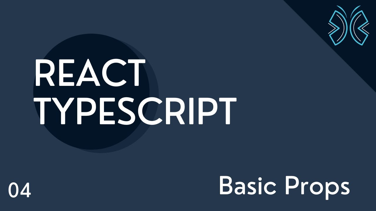 React TypeScript Tutorial - 4 - Basic Props