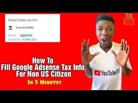 How To Fill Google Adsense Tax Info For Non US Citizens (Nigeria, Ghana, South Africa & Others)