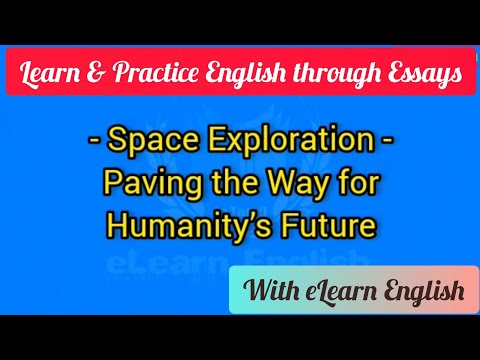 Space Exploration : Learn & Practice English through Essays