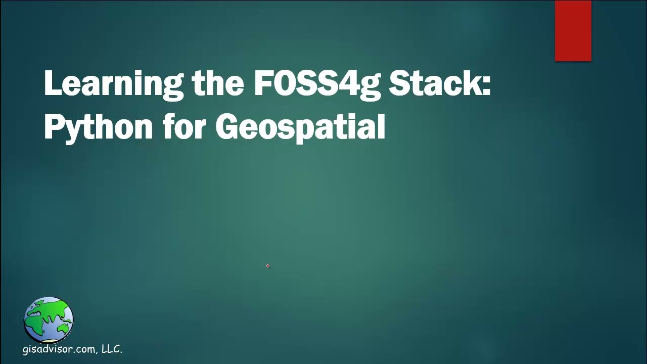 FOSS4g Stack Python Geospatial - Introduction to course
