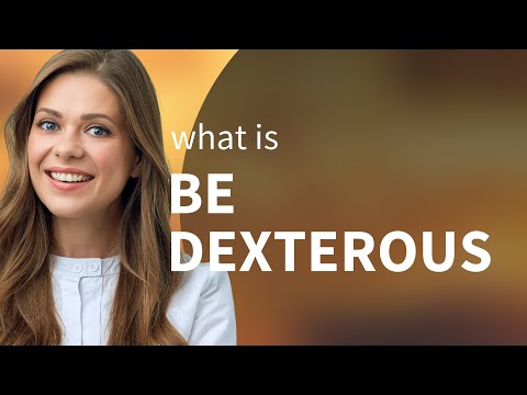 Master the Art of Adaptability: Be Dexterous